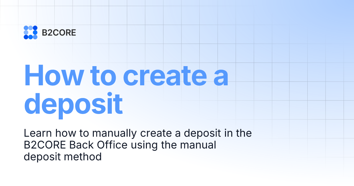 How to create a deposit | B2CORE docs