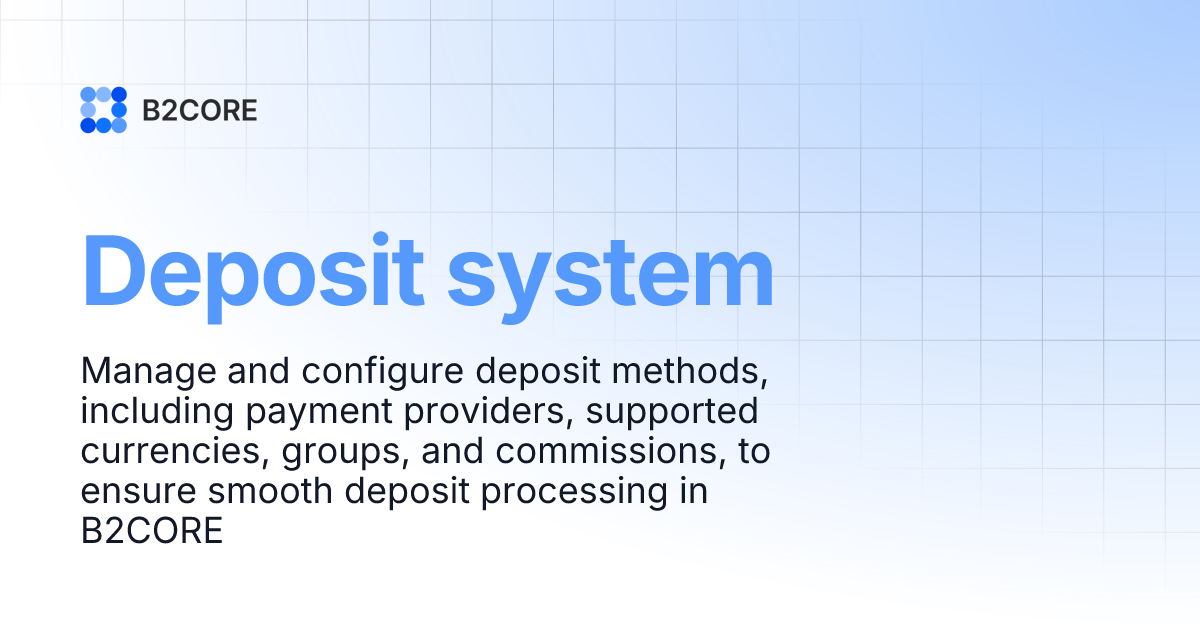 Deposit system | B2CORE docs