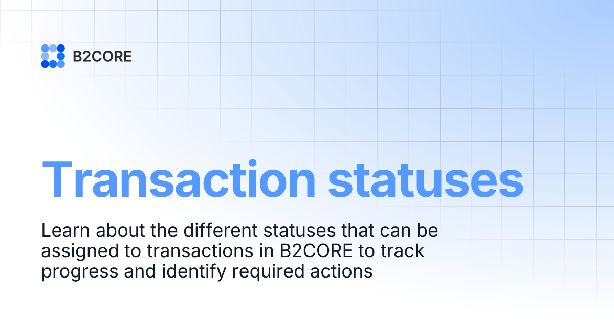 Transaction statuses | B2CORE docs
