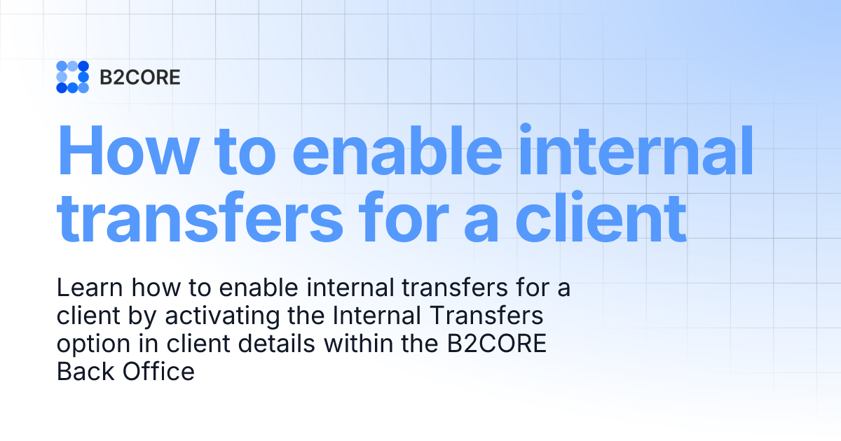 How to enable internal transfers for a client | B2CORE docs