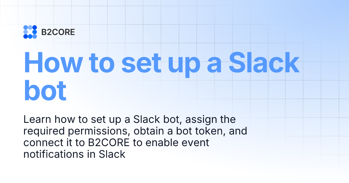 How to set up a Slack bot | B2CORE docs