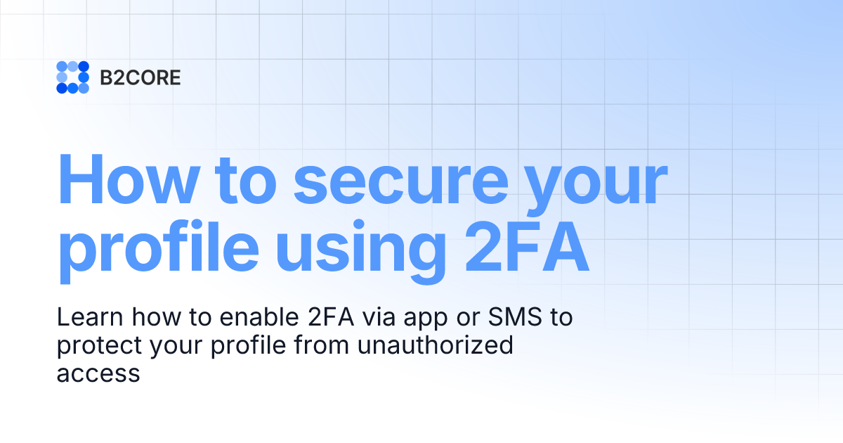 How to secure your profile using 2FA | B2CORE docs