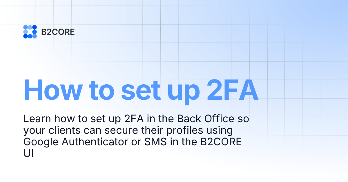 How to set up 2FA | B2CORE docs