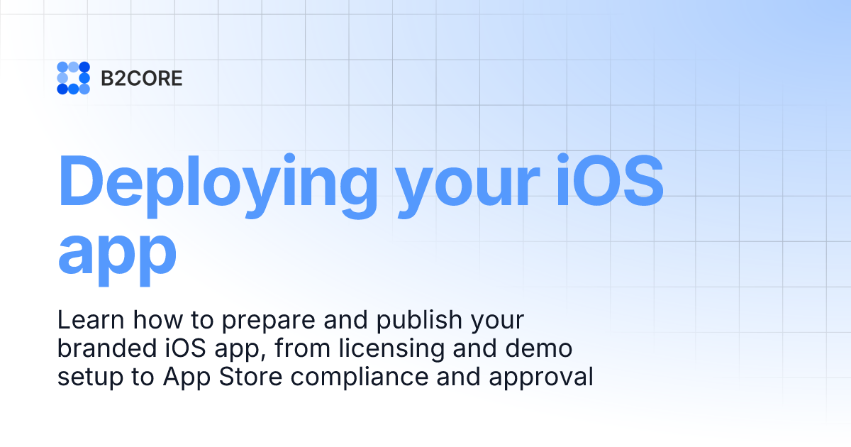 Deploying your iOS app | B2CORE docs