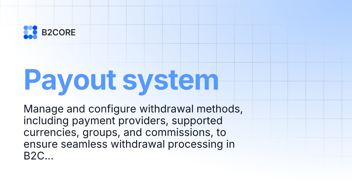 Payout system | B2CORE docs