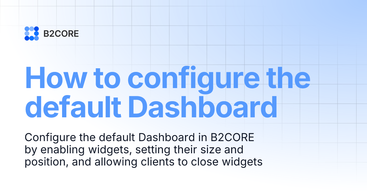 How to configure the default Dashboard | B2CORE docs