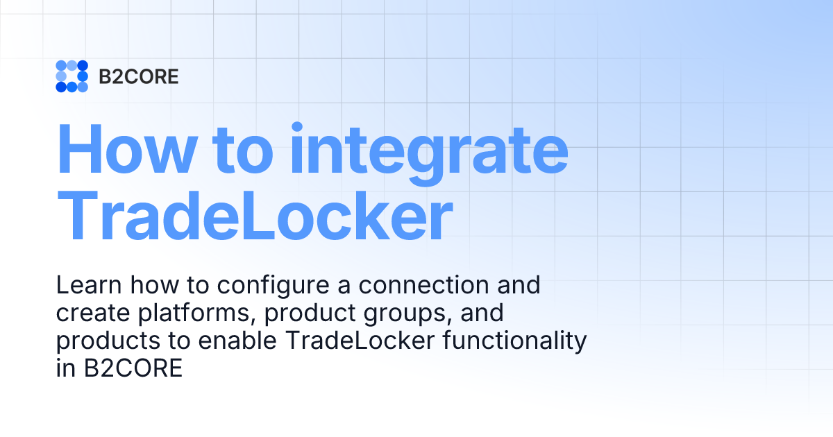 How to integrate TradeLocker | B2CORE docs