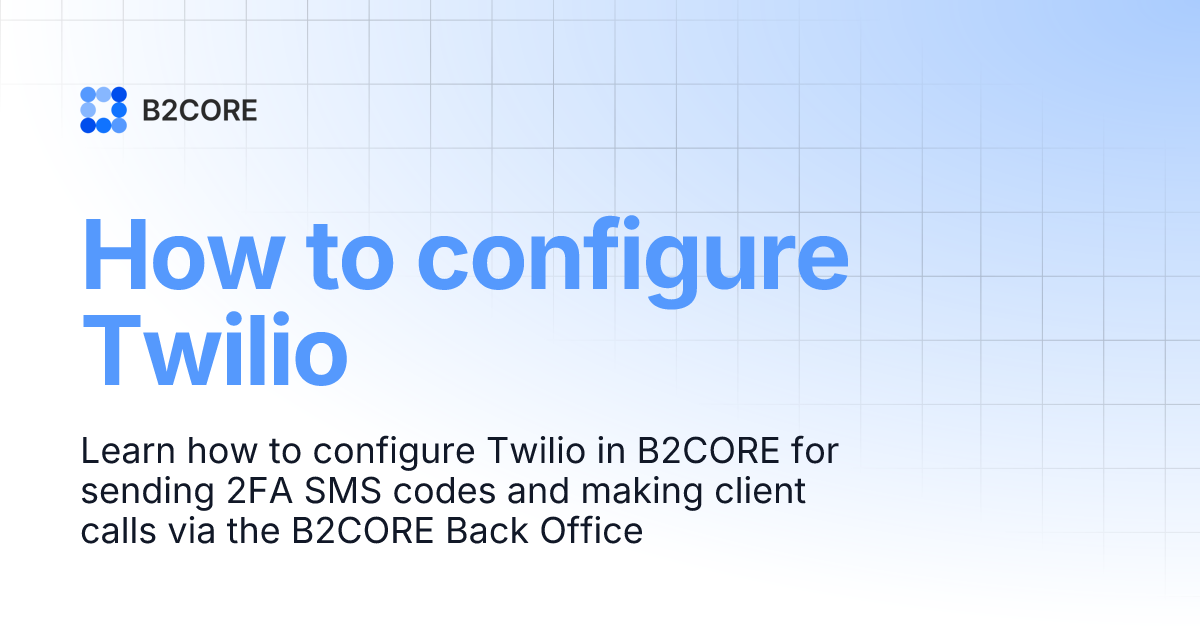 How to configure Twilio | B2CORE docs