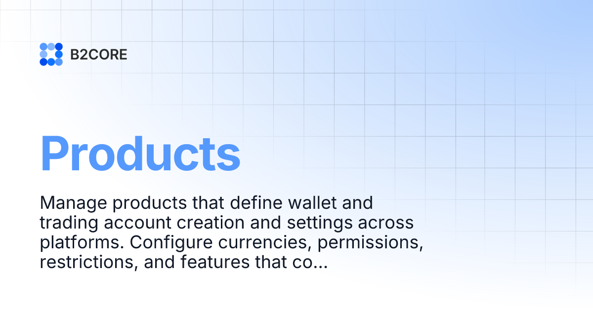 Products | B2CORE docs
