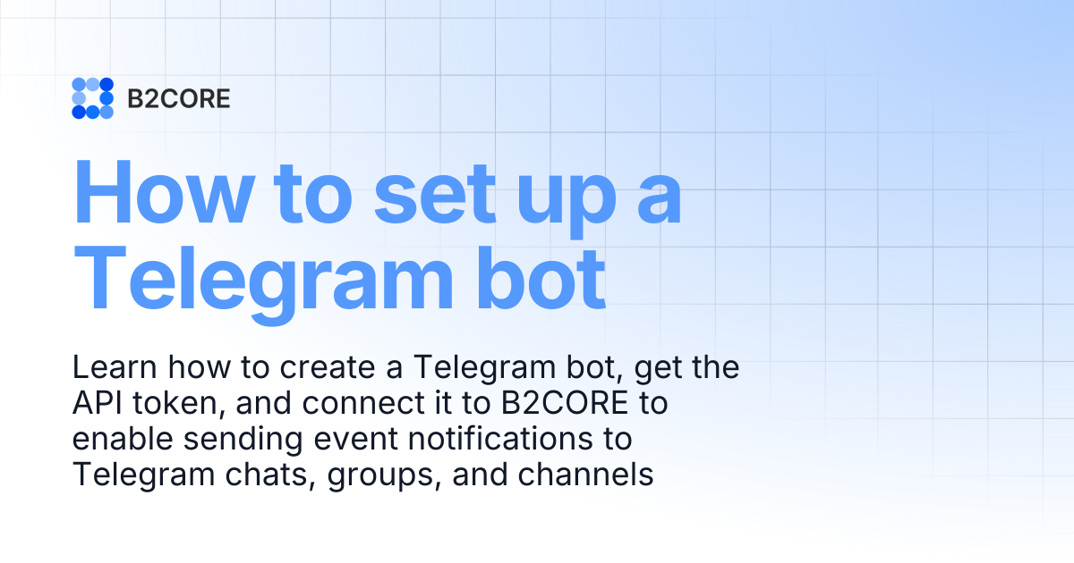 How to set up a Telegram bot | B2CORE docs